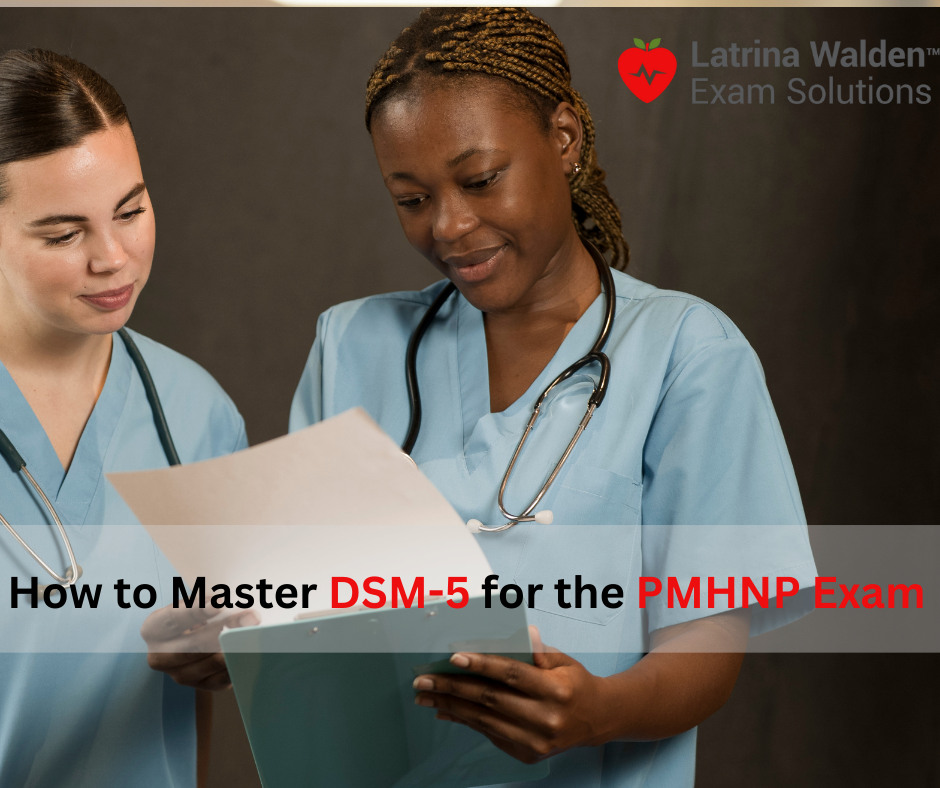 How to Master DSM-5 for the PMHNP Exam – Latrina Walden Exam Solutions