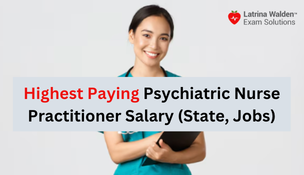 Highest Paying Psychiatric Nurse Practitioner Salary (State, Jobs ...
