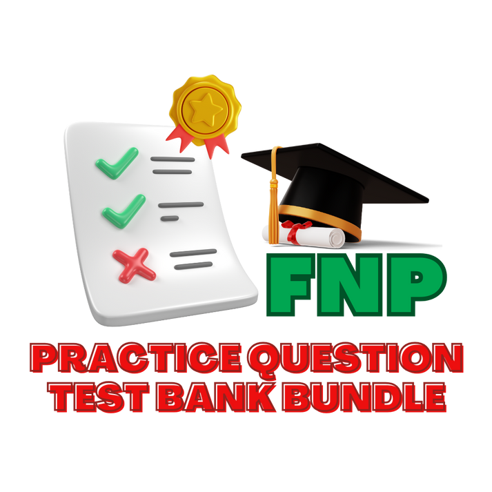 FNP Practice Question Test Bank Bundle – Latrina Walden Exam Solutions